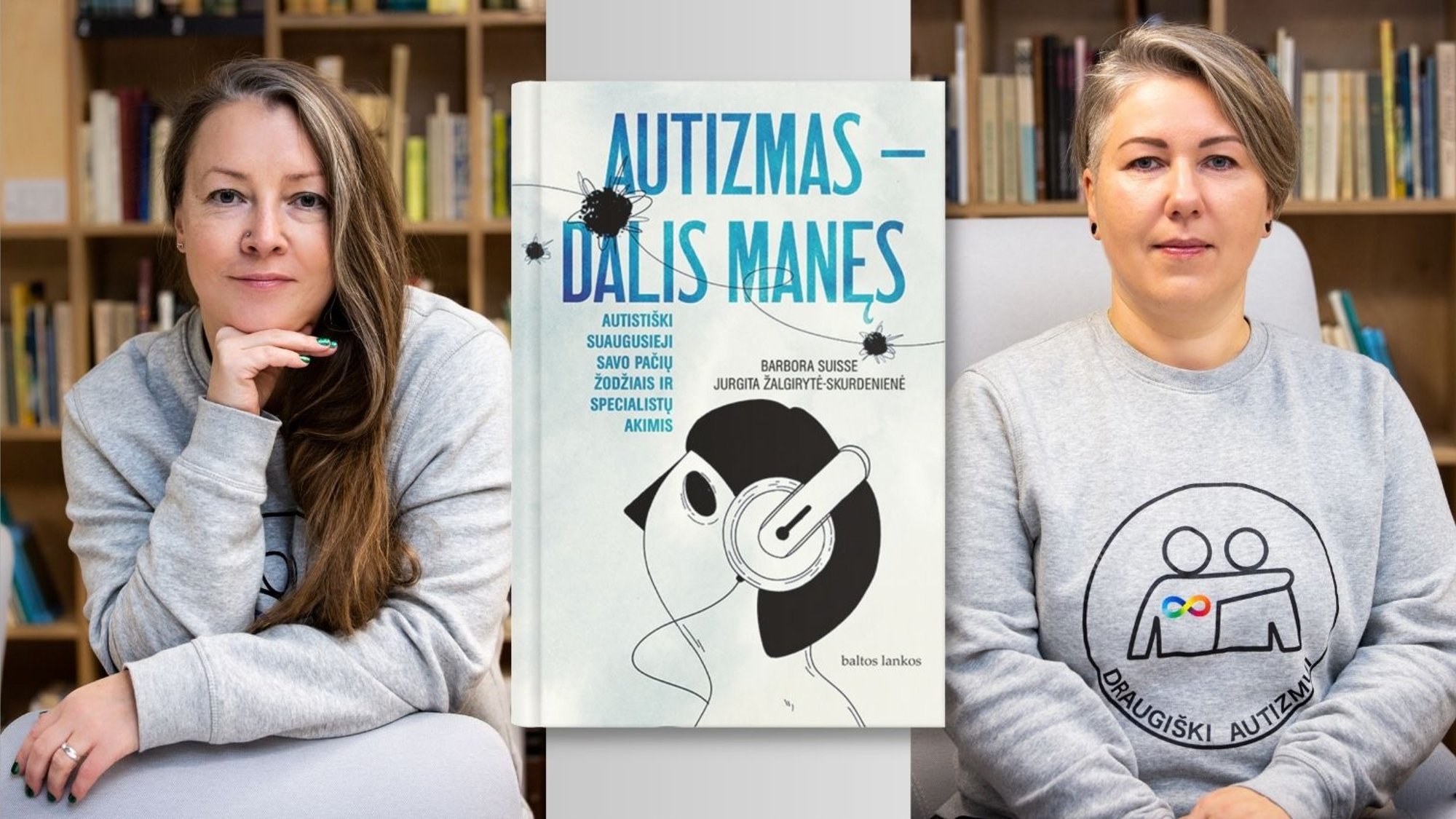 Knygos „Autizmas – dalis manęs“ autorės: tai galimybė autistiškiems ...